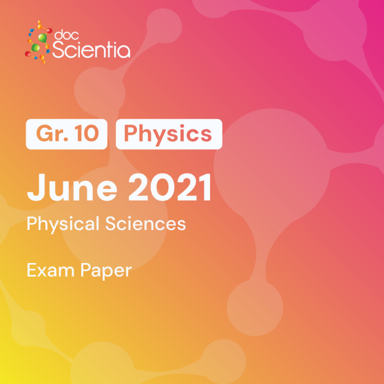 Grade 10 Physical Sciences Physics June Exam 2021 - Doc Scientia