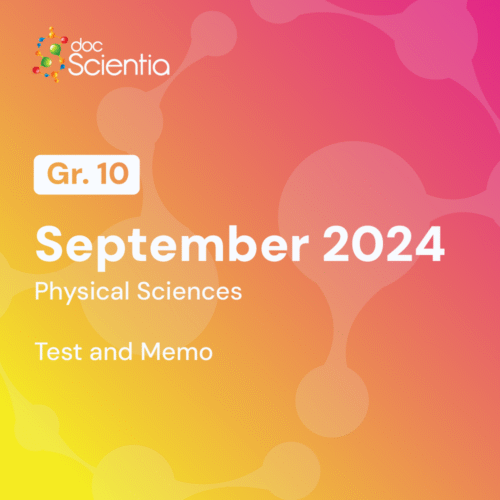 Grade 10 Physical Sciences September Test and Memo 2024 - Doc Scientia