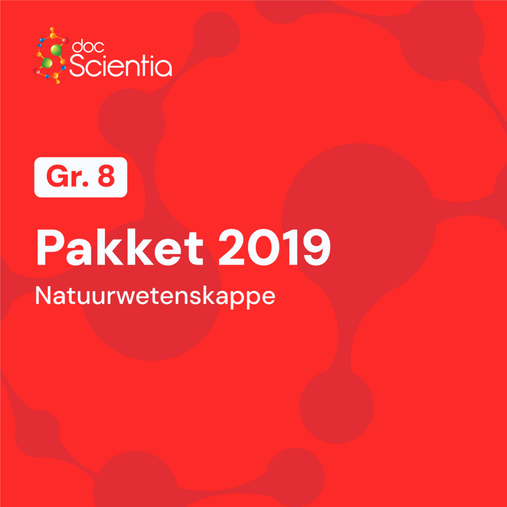 Graad 8 Natuurwetenskappe Pakket 2019 - Doc Scientia